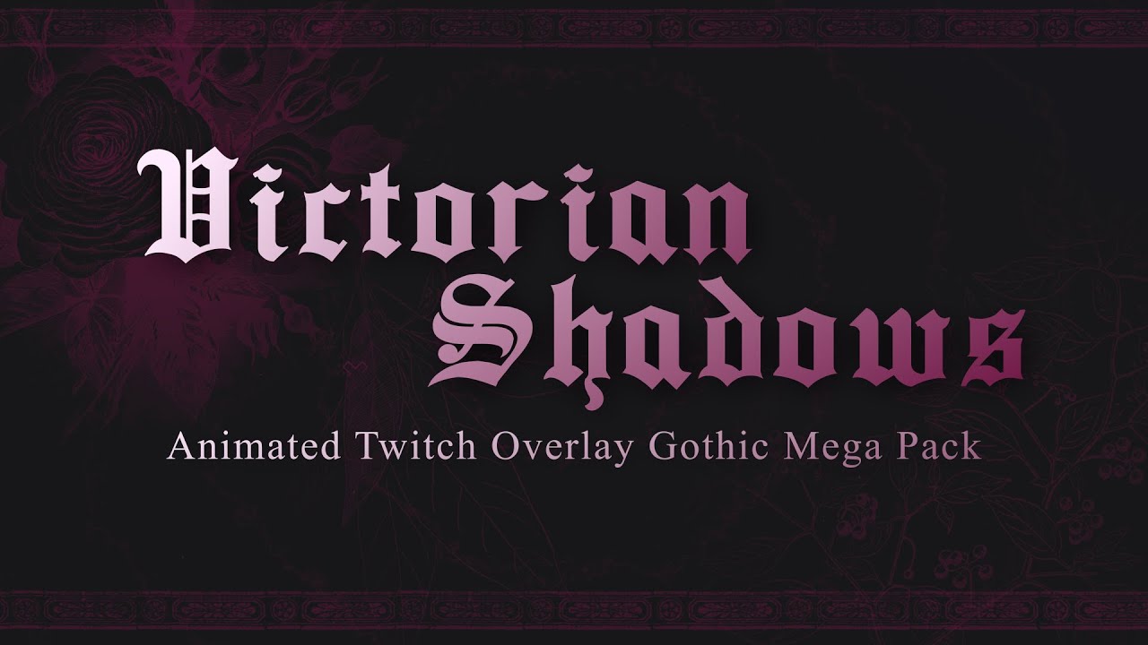 Victorian Shadows 🖤 - Animated Twitch Overlay Gothic 🥀 Mega Pack 🥀 ...
