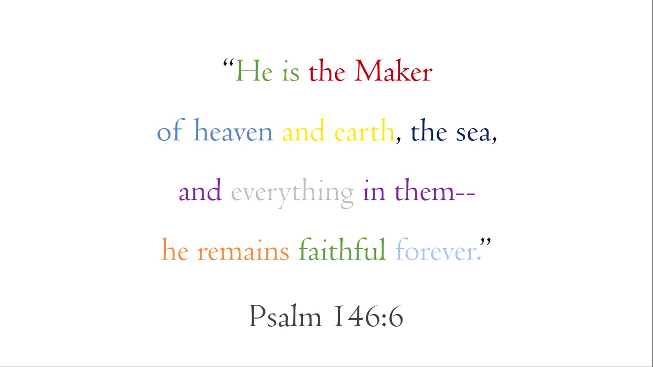 Psalm 146:6 - 07/28 - Memorize a bible verse a day! - Psalm 146:6 - 07 ...