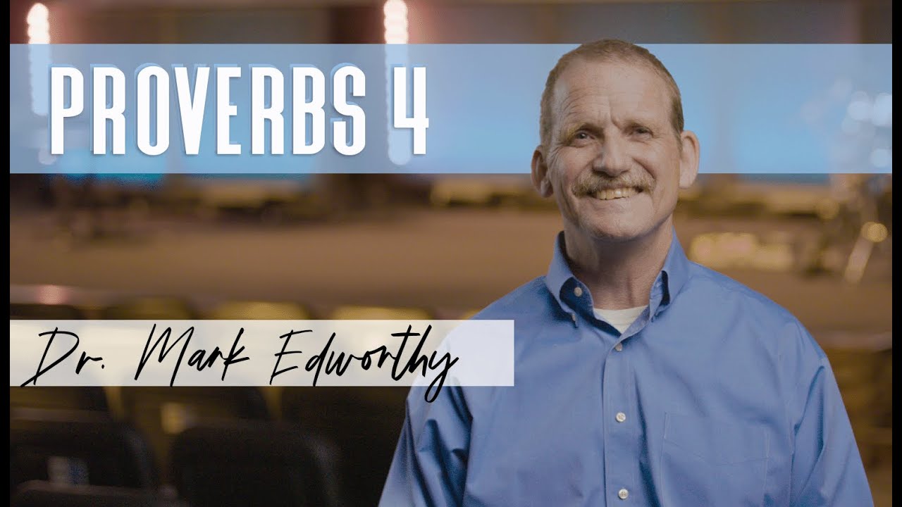 Proverbs 4 | Dr. Mark Edworthy - YouTube