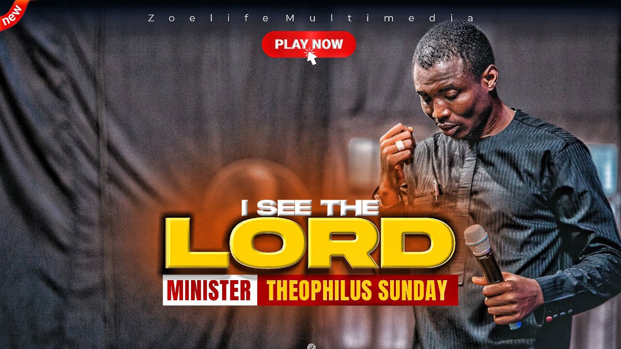 I SEE THE LORD - THEOPHILUS SUNDAY CHANTS, WORSHIP AND PRAYER TIMES ...