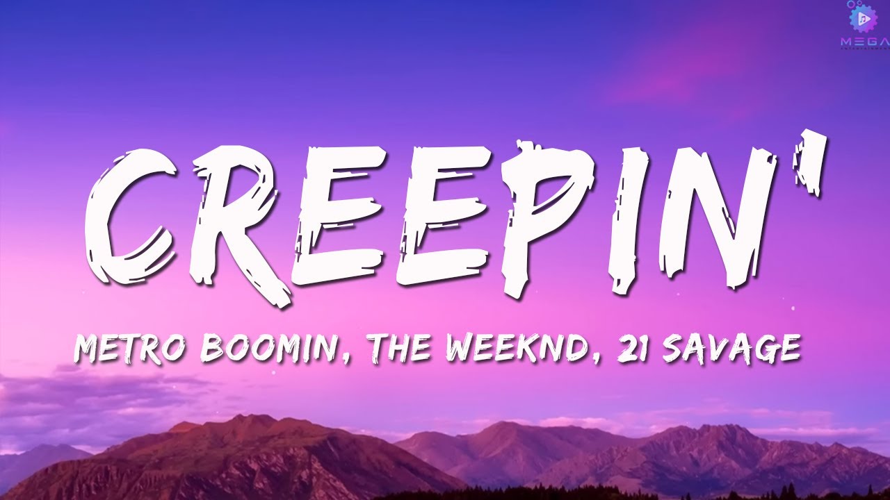 Metro Boomin, The Weeknd, 21 Savage - Creepin' (Lyrics) - YouTube