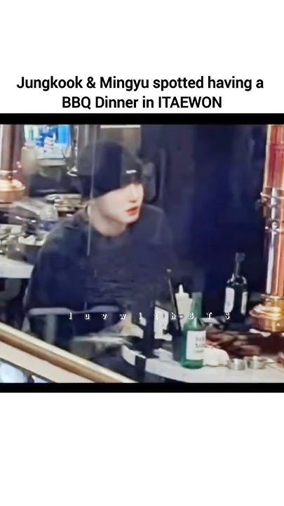 jungkook and mingyu spotted having a bbq dinner in itaewon 🫂🤧 #bts #jungkook #mingyu #shorts ...