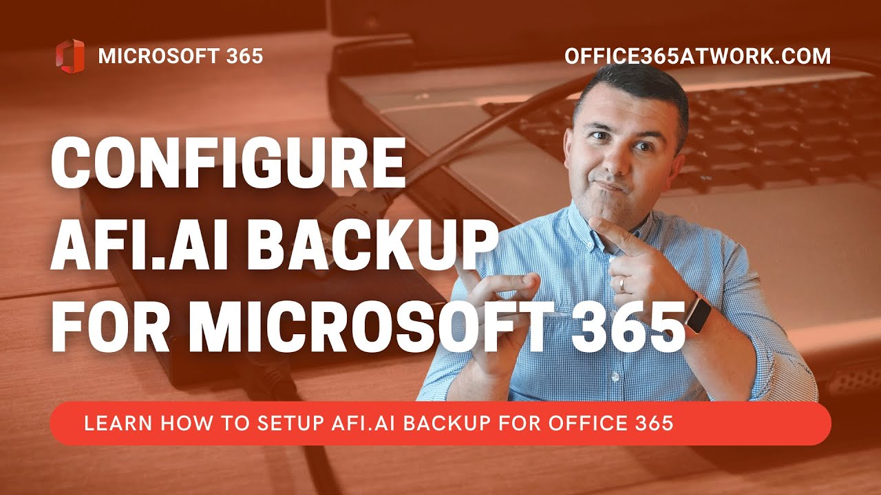 Setup AFI.AI backup for Microsoft 365 - YouTube