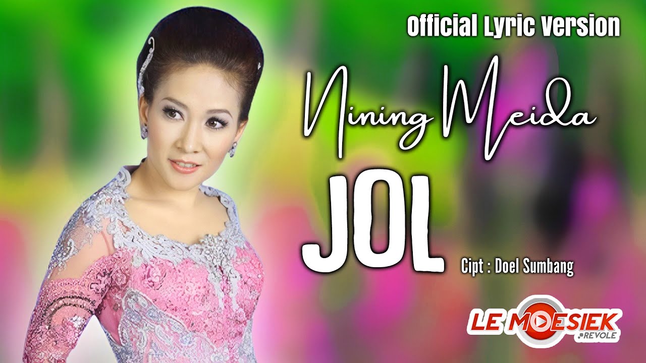 Nining Meida Jol Official Lyric Version Youtube