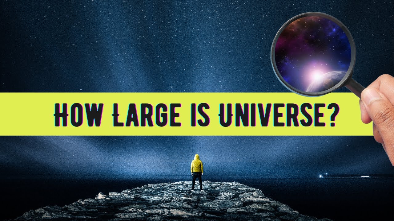 How Large is Universe? Bigger than you can image - YouTube