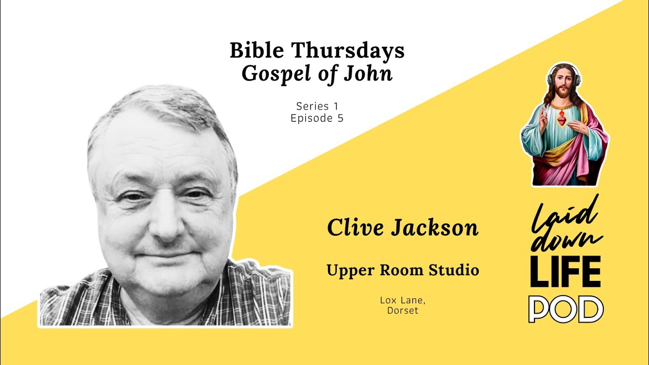 Bible Thursdays | Gospel of John | S1E5 | Clive Jackson - YouTube