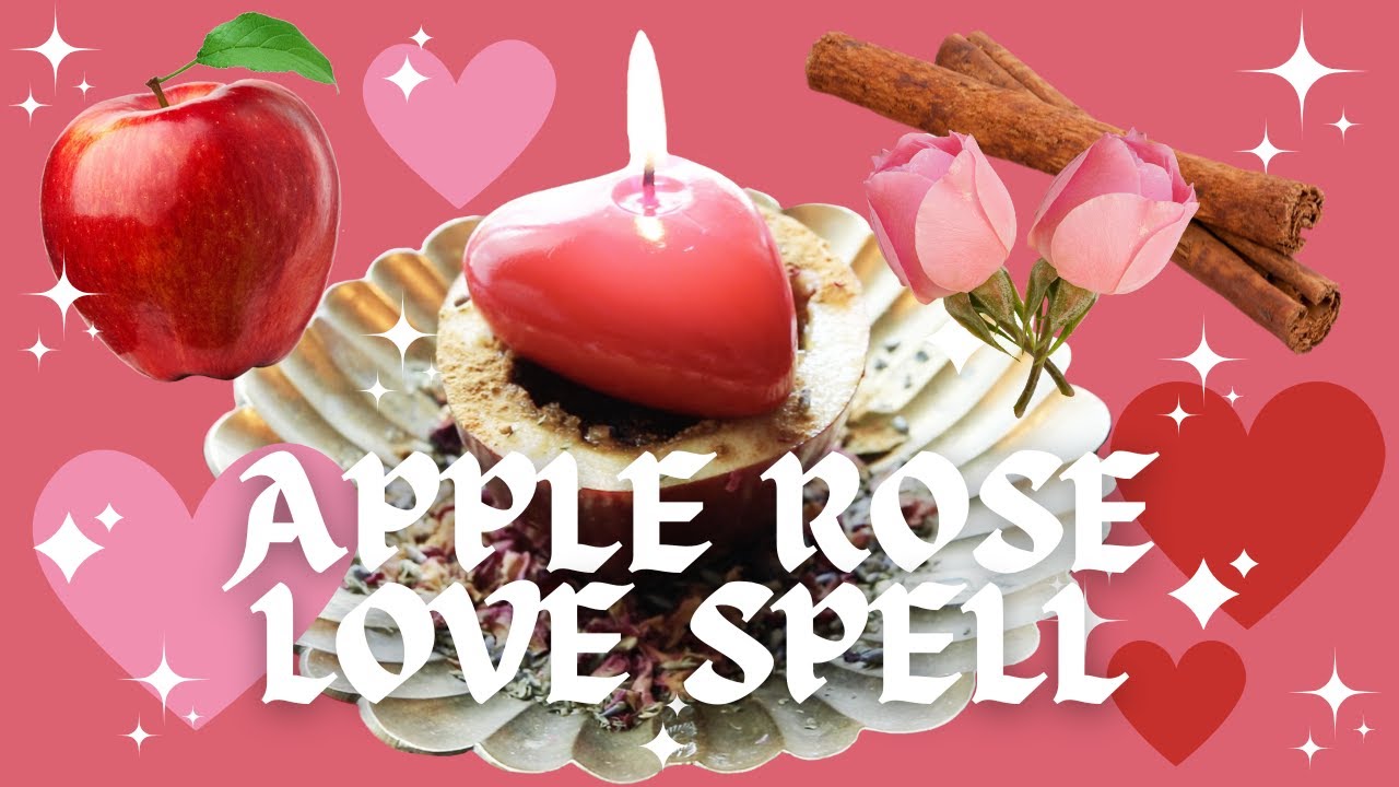 Apple Rose Love Spell | AQUARIAN SOUL - YouTube