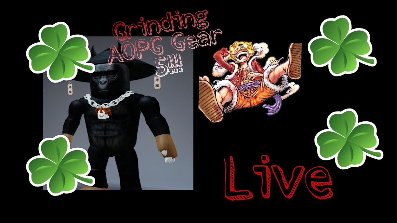 Grinding AOPG Gear 5 Roblox Live - YouTube