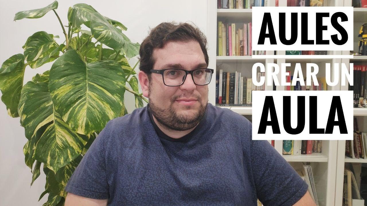 Aules 01 Entrar y crear un aula - YouTube