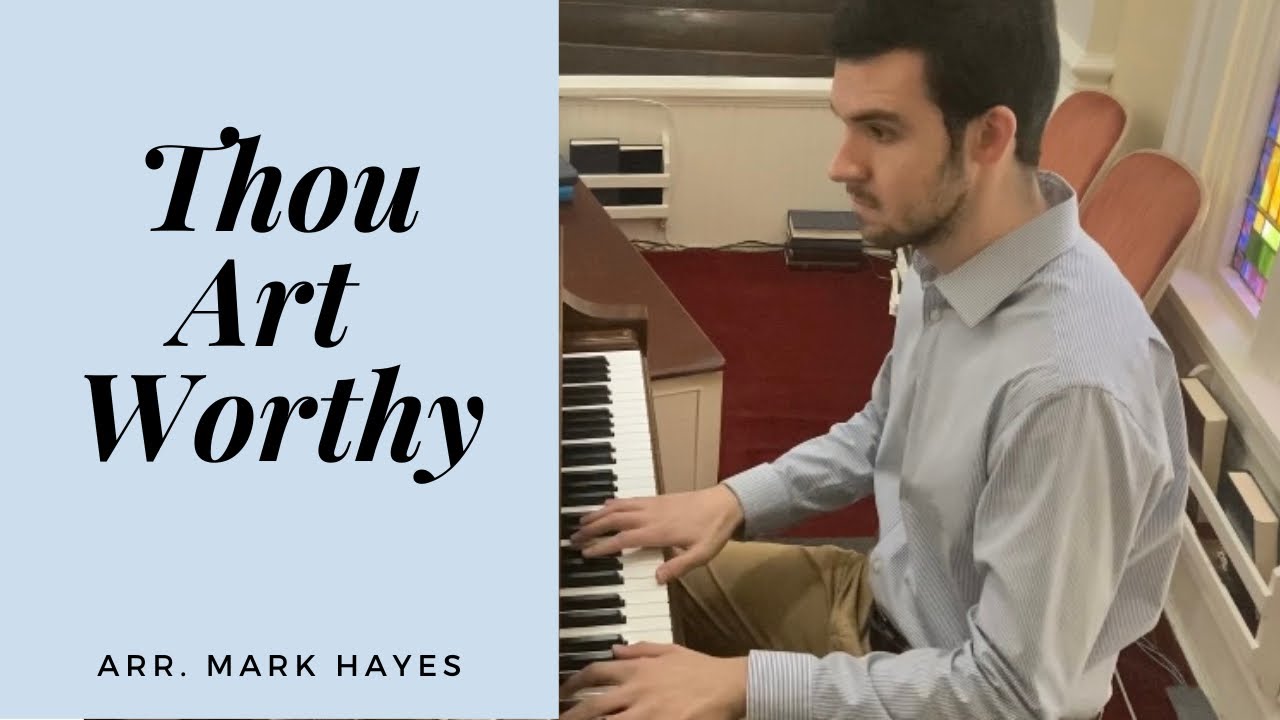 Thou Art Worthy (arr. Mark Hayes) - Piano Cover - YouTube