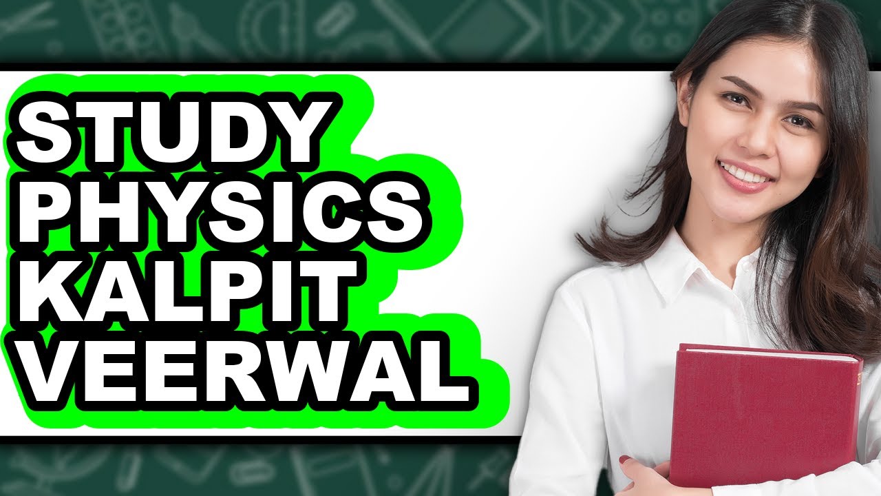 How to Study Physics Kalpit Veerwal (easy Method) - YouTube