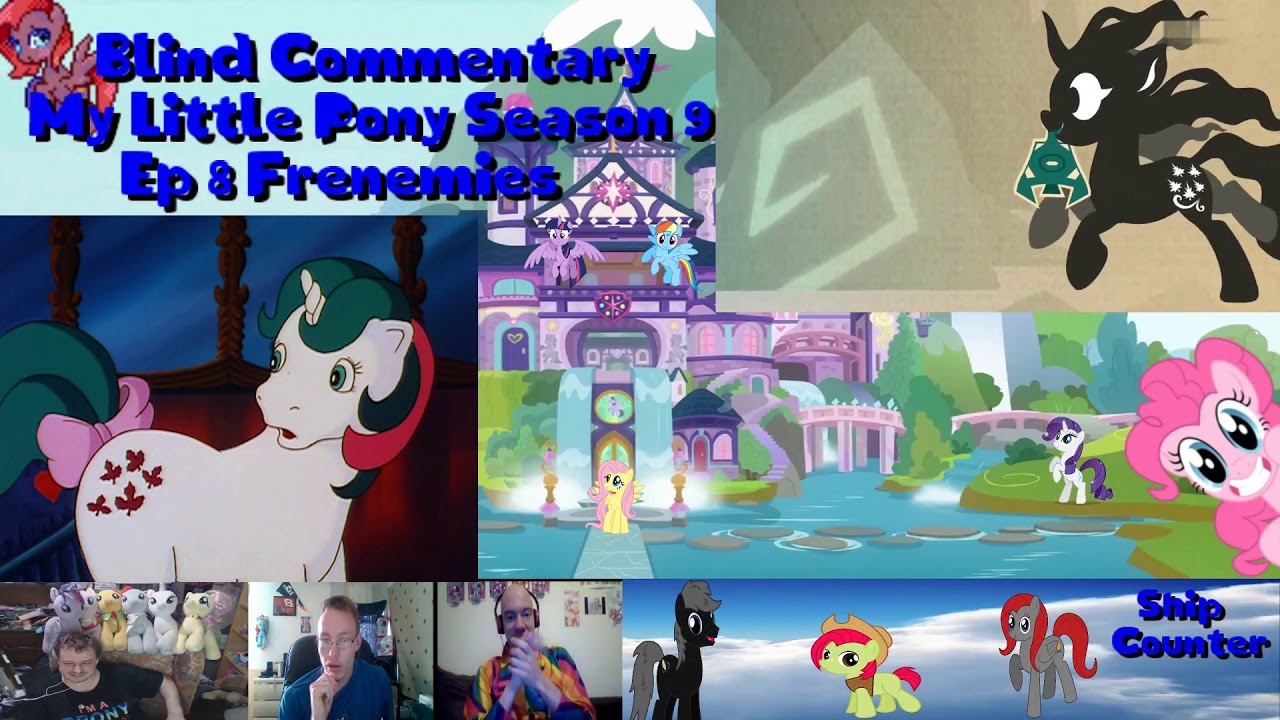 Blind Commentary My Little Pony Season 9 ep 8 Frenemies (Re-Upload ...