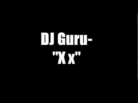 DJ Guru- X x - YouTube
