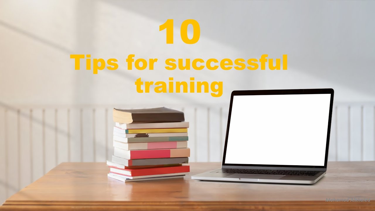 10 Tips for Successful Training - YouTube