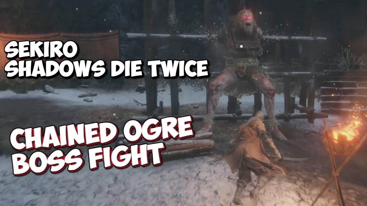 Sekiro Shadows Die Twice- Chained Ogre Boss Fight!! - My soul Hurts ...