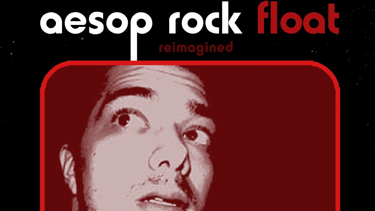 AESOP ROCK - Float (Vile Groove Remix) - YouTube