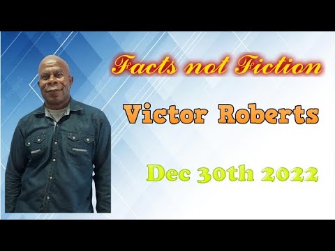 Victor Roberts - Facts not Fiction . Dec 30th 2022 - YouTube