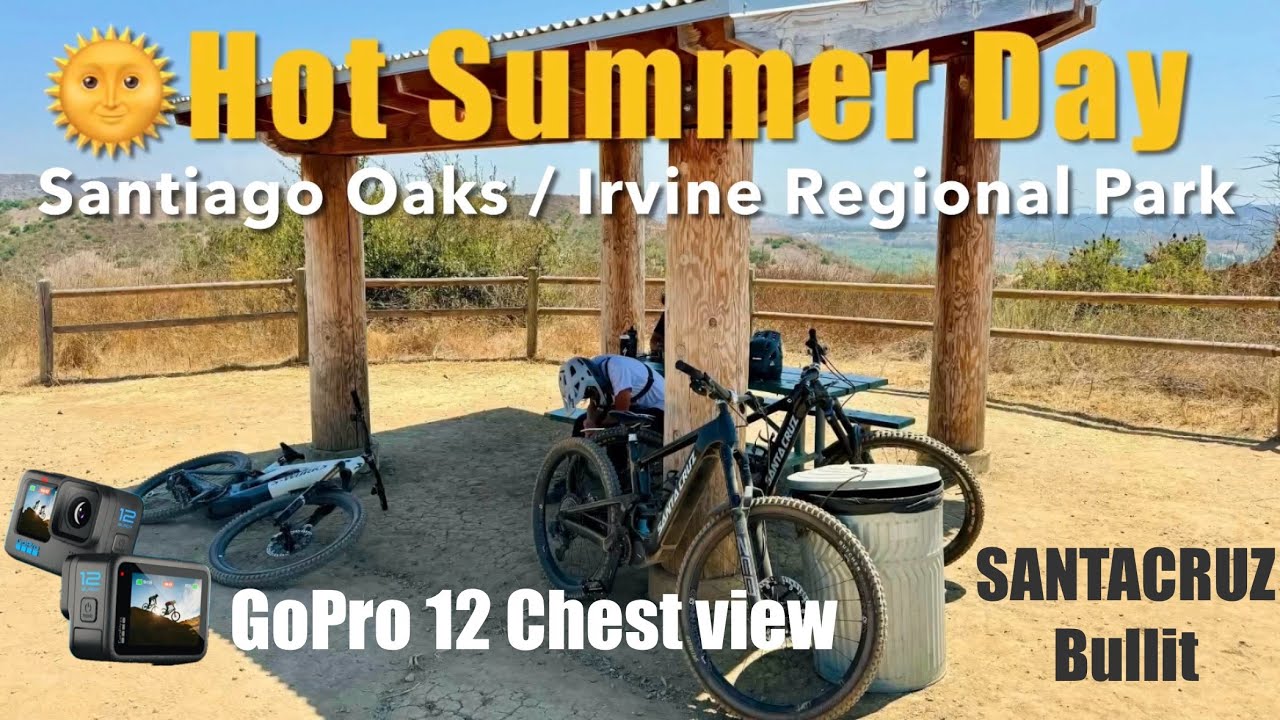 So Cal MTB / Santiago Oaks / Irvine Regional Park / E-MTB / GOPRO12 MAX 2.0 / MAX SUPER VIEW ...