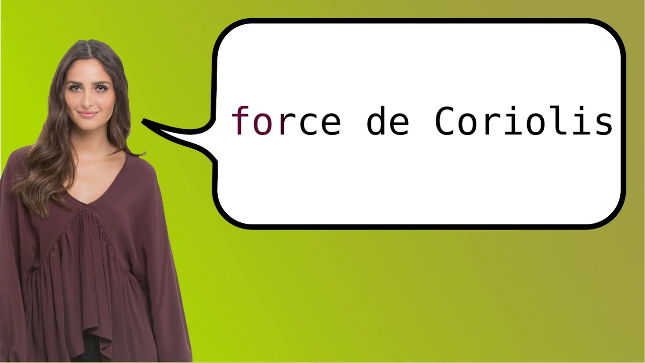 How to say 'Coriolis force' in French? - YouTube