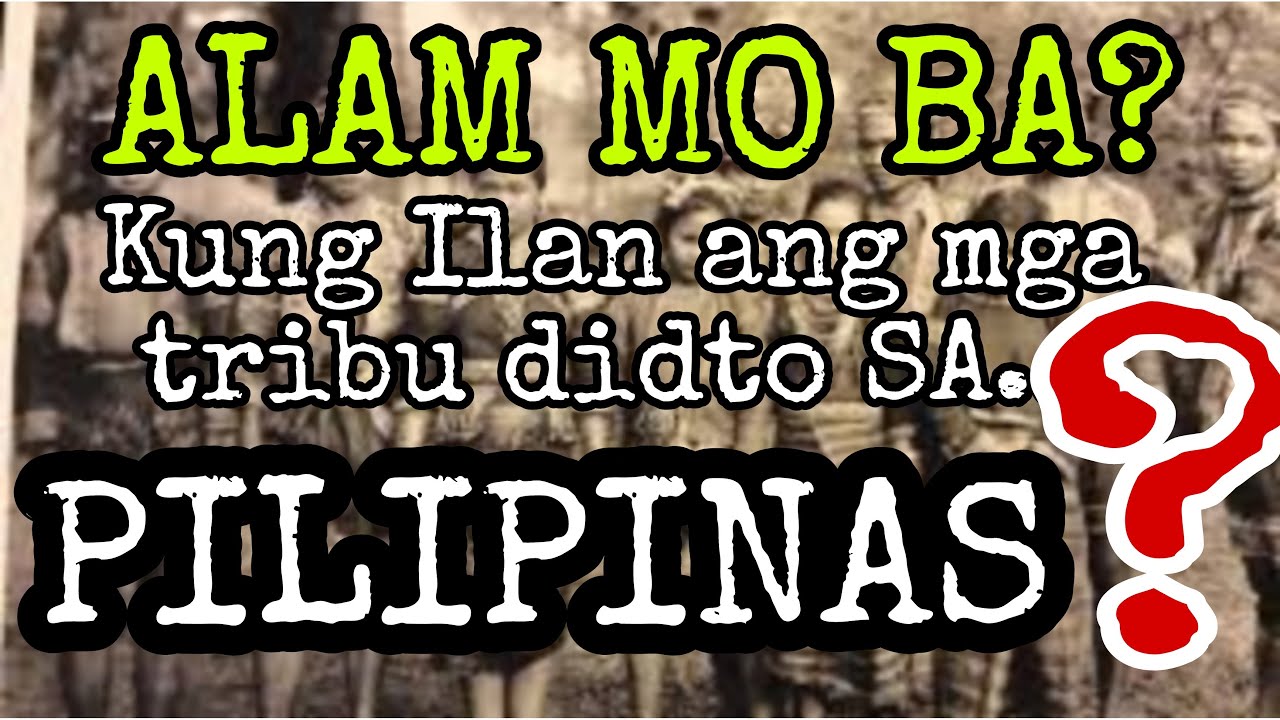 Different types of Tribes in the Philippines/ Mga tribu sa Pilipinas ...