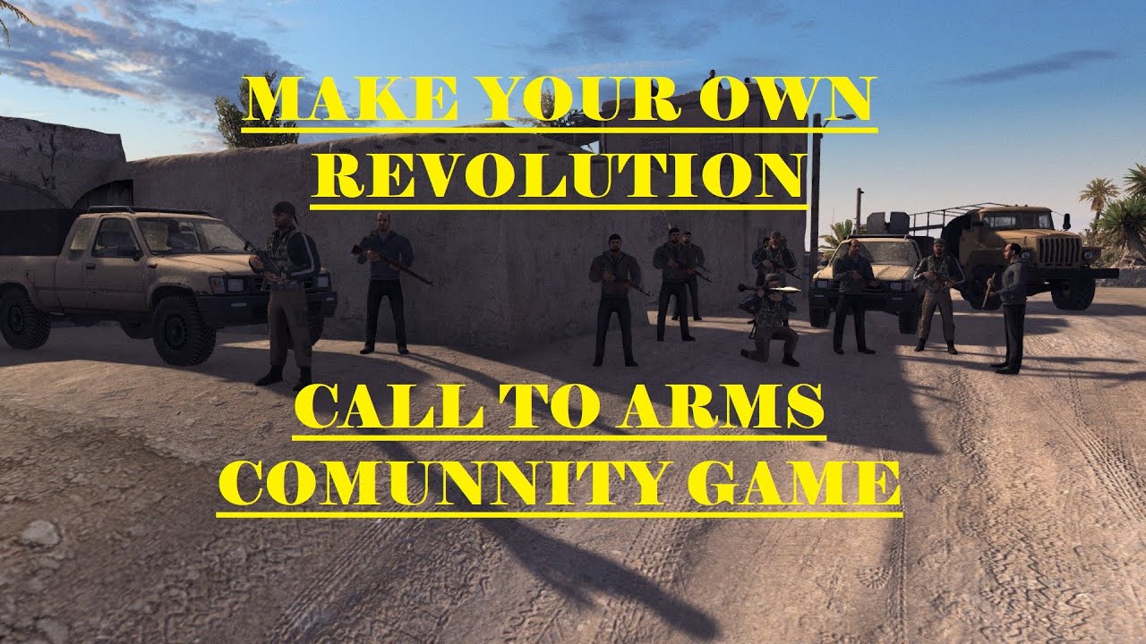 MAKE YOUR OWN REVOLUTION - COMUNNITY GAME I CALL TO ARMS - YouTube