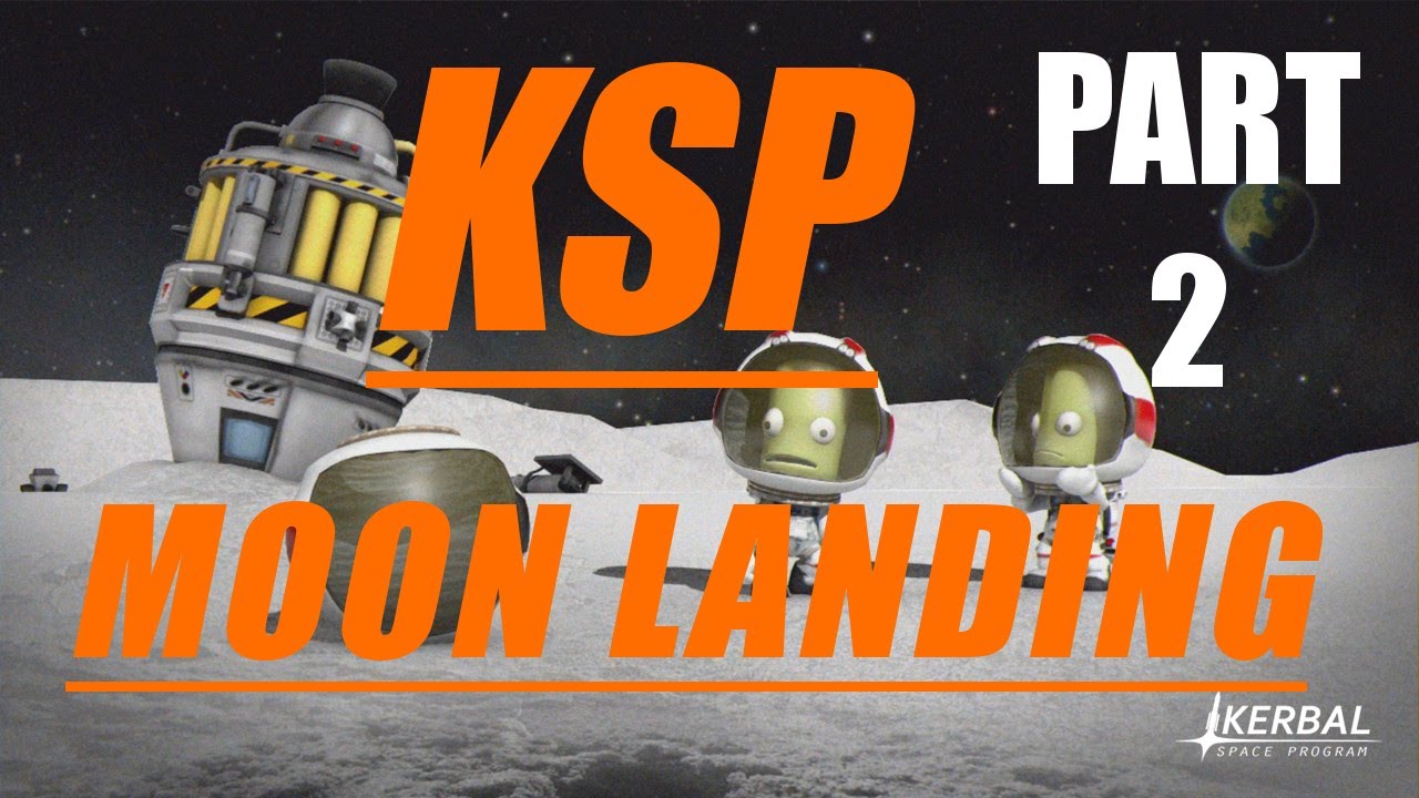 Kerbal Space Program: Moon Rover Landing Tutorial Commentary (Part 2 ...