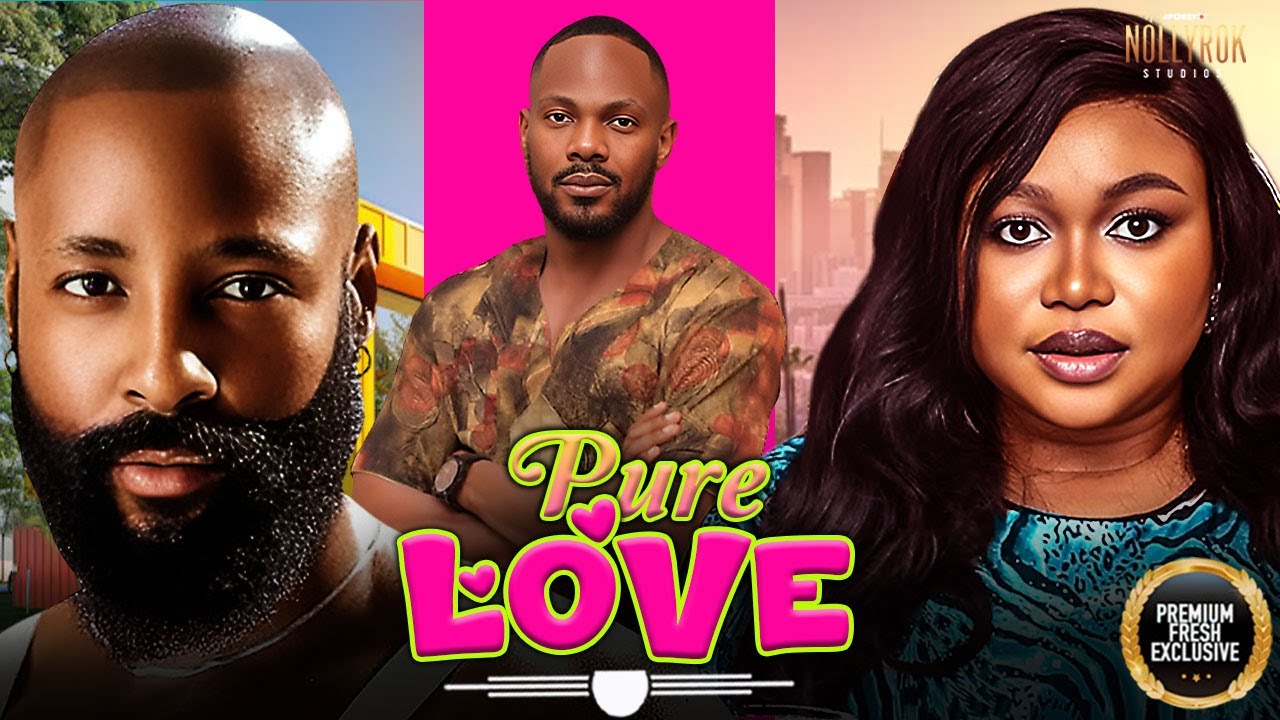 PURE LOVE (RUTH KADIRI DANIEL ETIM DANIL ABUA) - Nigerian Movies 2025 ...