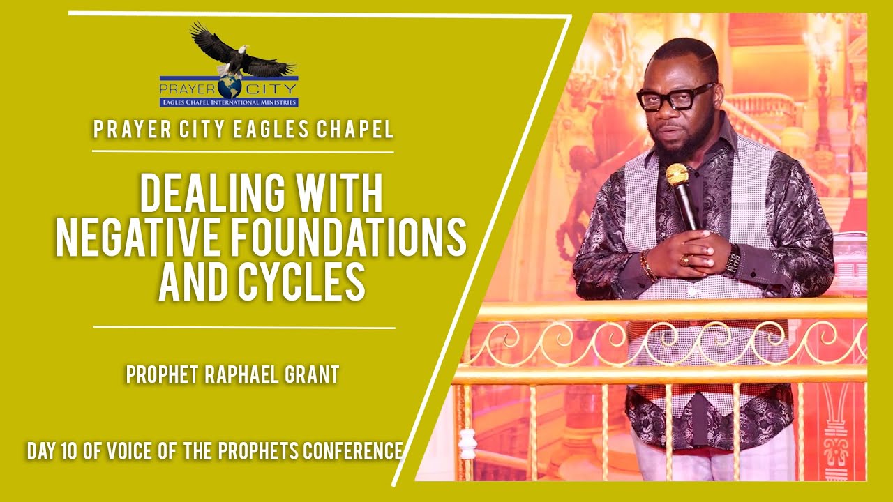 DEALING WITH NEGATIVE FOUNDATIONS AND CYCLES | BY PASTOR RAPHAEL GRANT ...