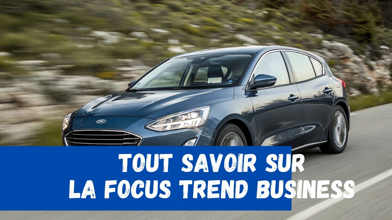 TOUT SAVOIR SUR LA nouvelle FORD FOCUS TREND BUSINESS 2021 (le top du ...