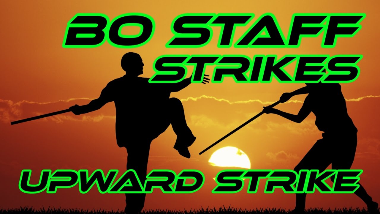 Weapons – Bo Staff – Strikes – Upward Strike – Walk Through - Learn ...