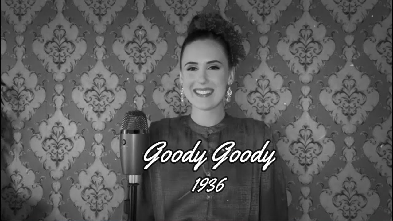 Goody Goody | 1936 | Forgotten Favourites | Nicole Hulett - YouTube