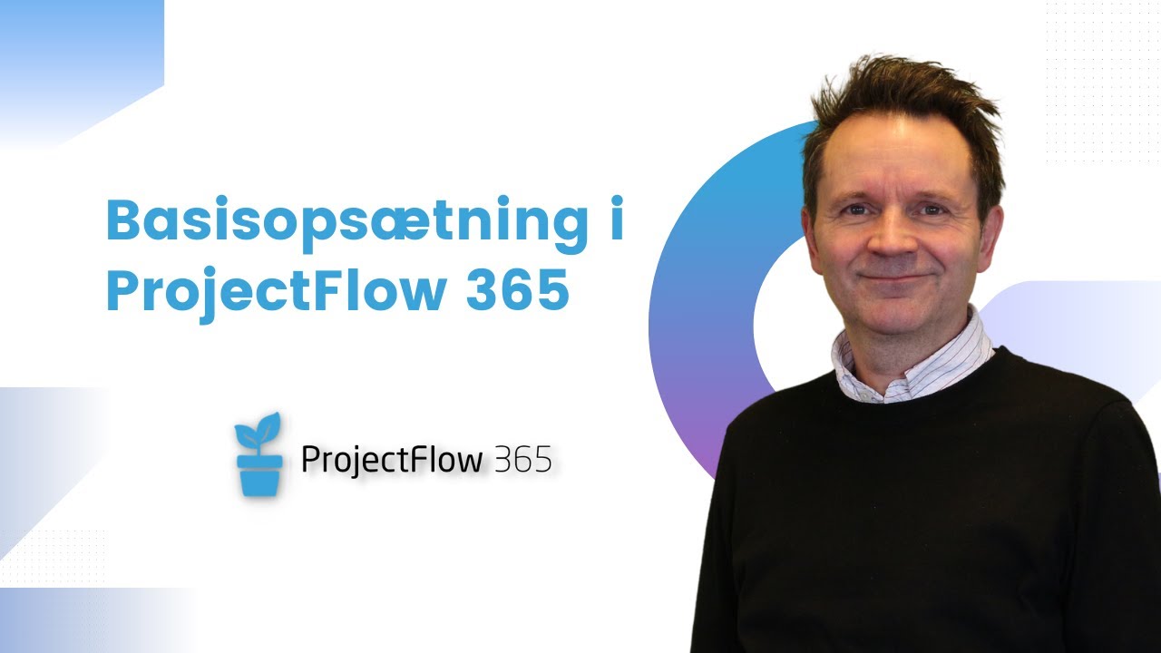 Basisopsætning i ProjectFlow 365 - YouTube