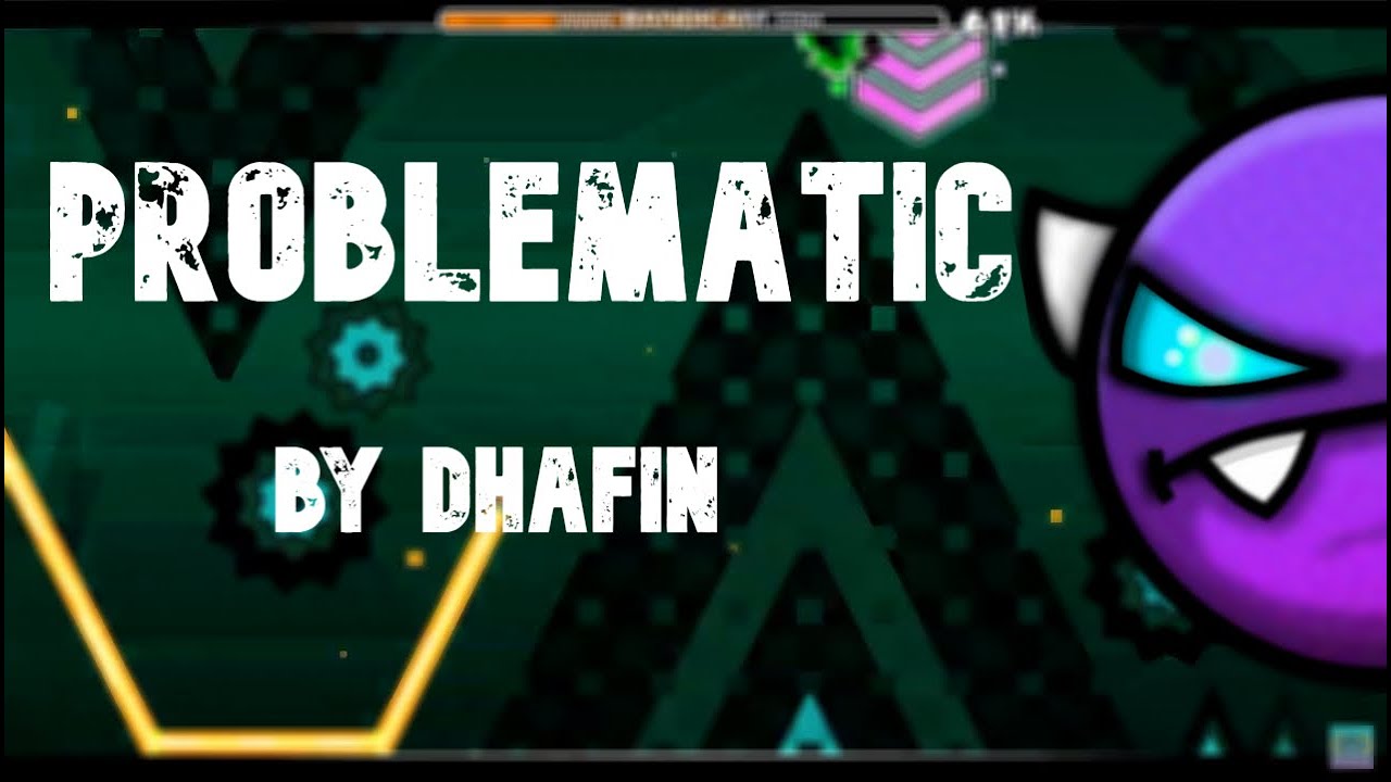 "Problematic" [EASY DEMON] by Dhafin | Geometry Dash - YouTube