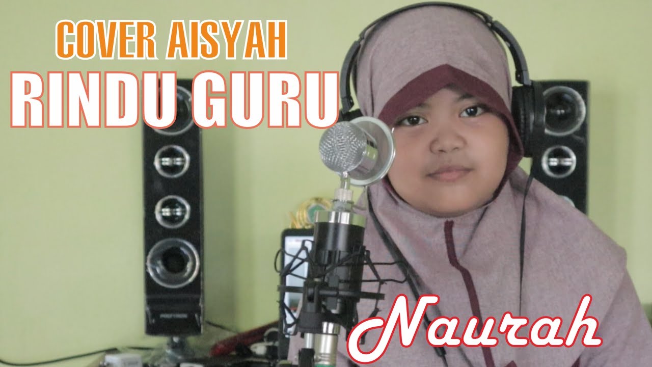 Rindu Guru (Cover Aisyah) | Voc. Naurah - YouTube