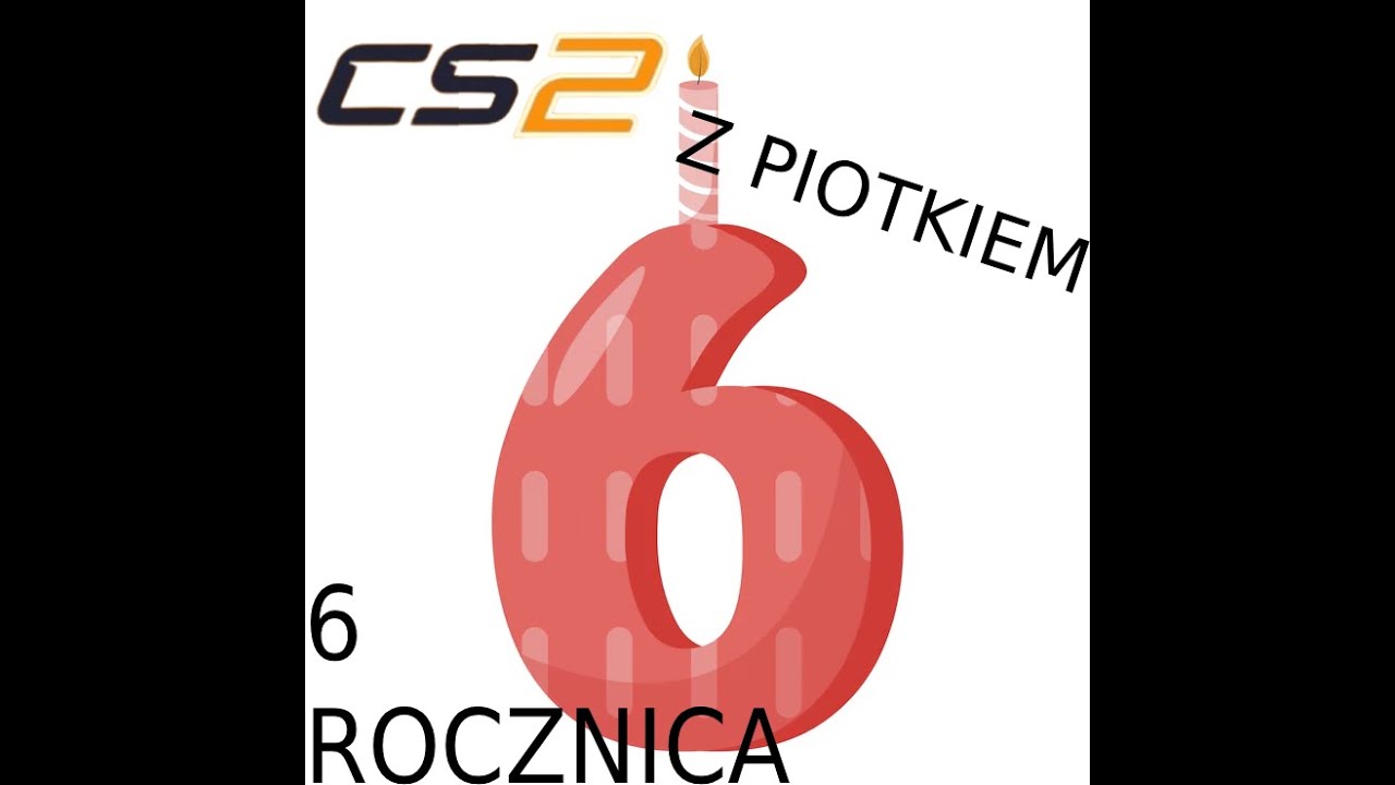 6 rocznica mojej twórczości na YouTube | CS2 z Piotrkiem - YouTube
