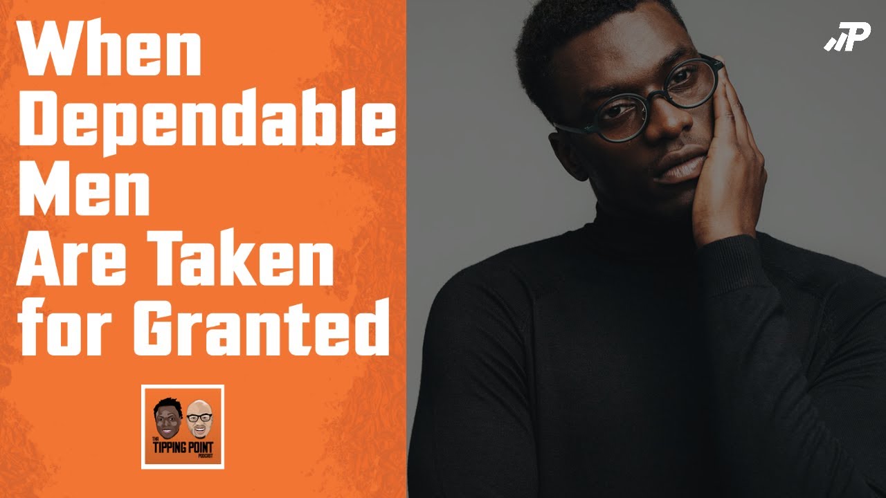 When Dependable Men are Taken for Granted - YouTube