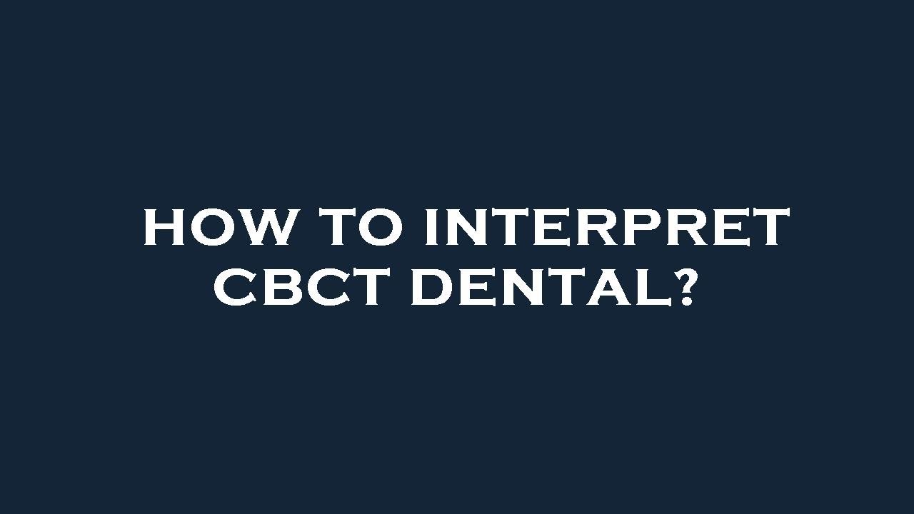 How To Interpret Cbct Dental YouTube how-to-interpret-cbct-dental-youtube
