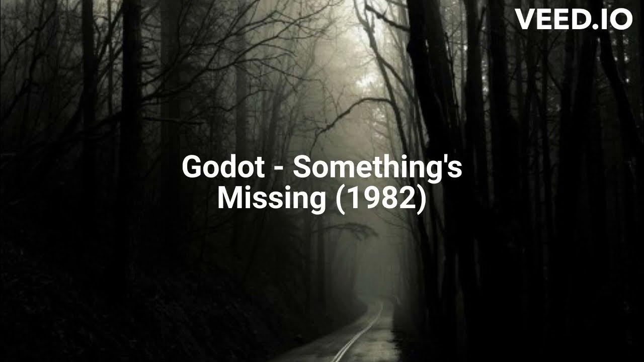 Godot - Something's Missing (1982) - YouTube