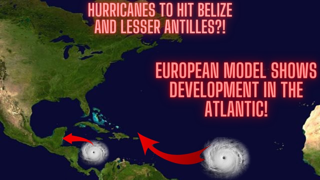 Hurricanes To Hit Belize And Lesser Antilles?! European Model Shows ...