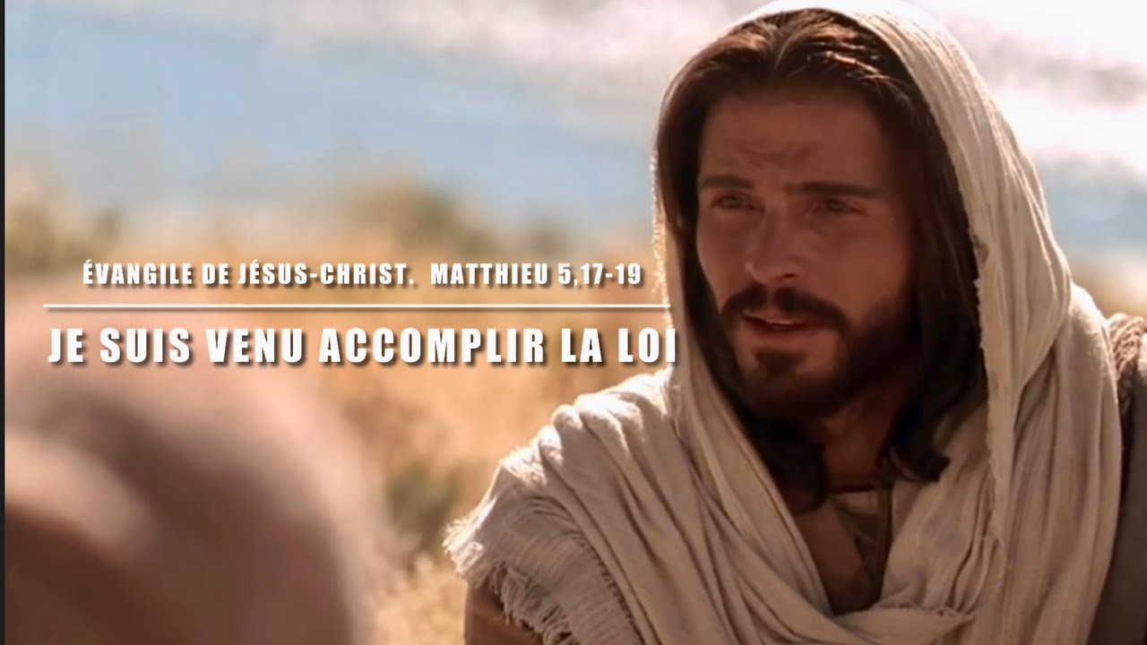 Évangile de Jésus Christ + commentaire : Matthieu 5, 17-19-Je suis venu ...