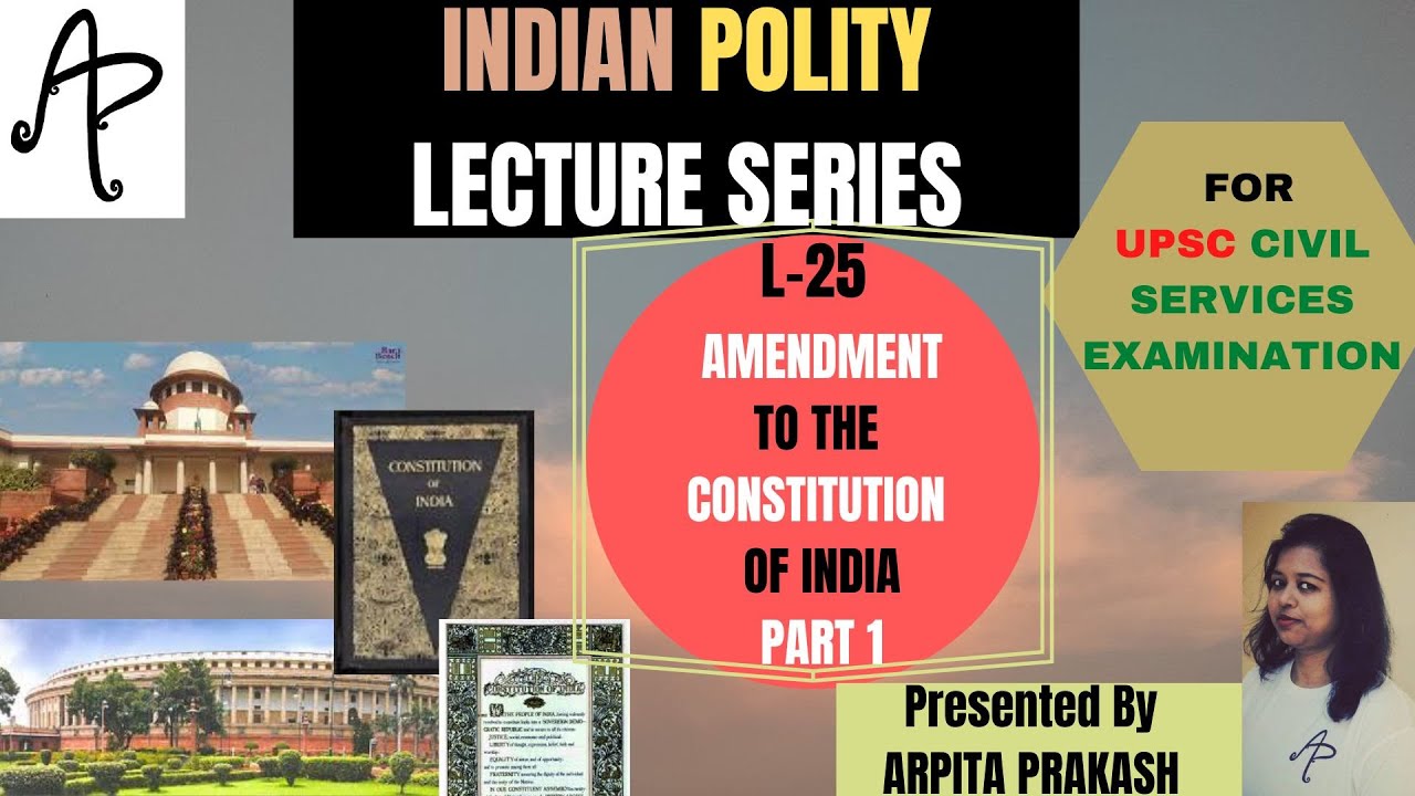 L 25-AMENDMENT of the CONSTITUTION of India - Part 1 [Indian Polity for ...