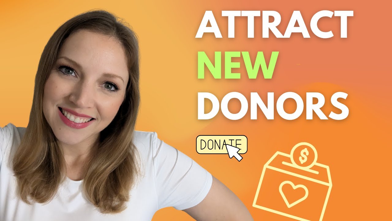 How to Attract NEW Donors for Your Nonprofit - YouTube