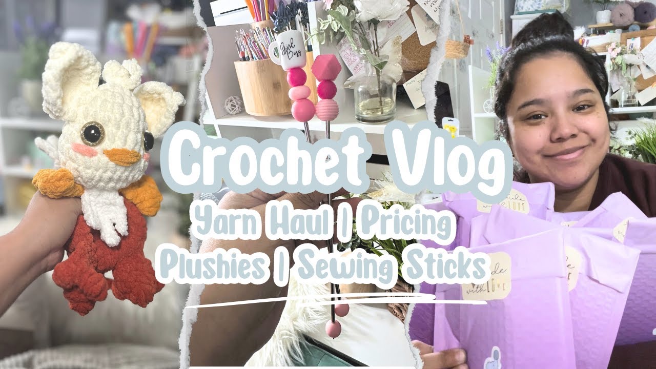 Crochet Vlog#10 | Yarn Haul | Pricing Plushies | Sewing Stick orders ...