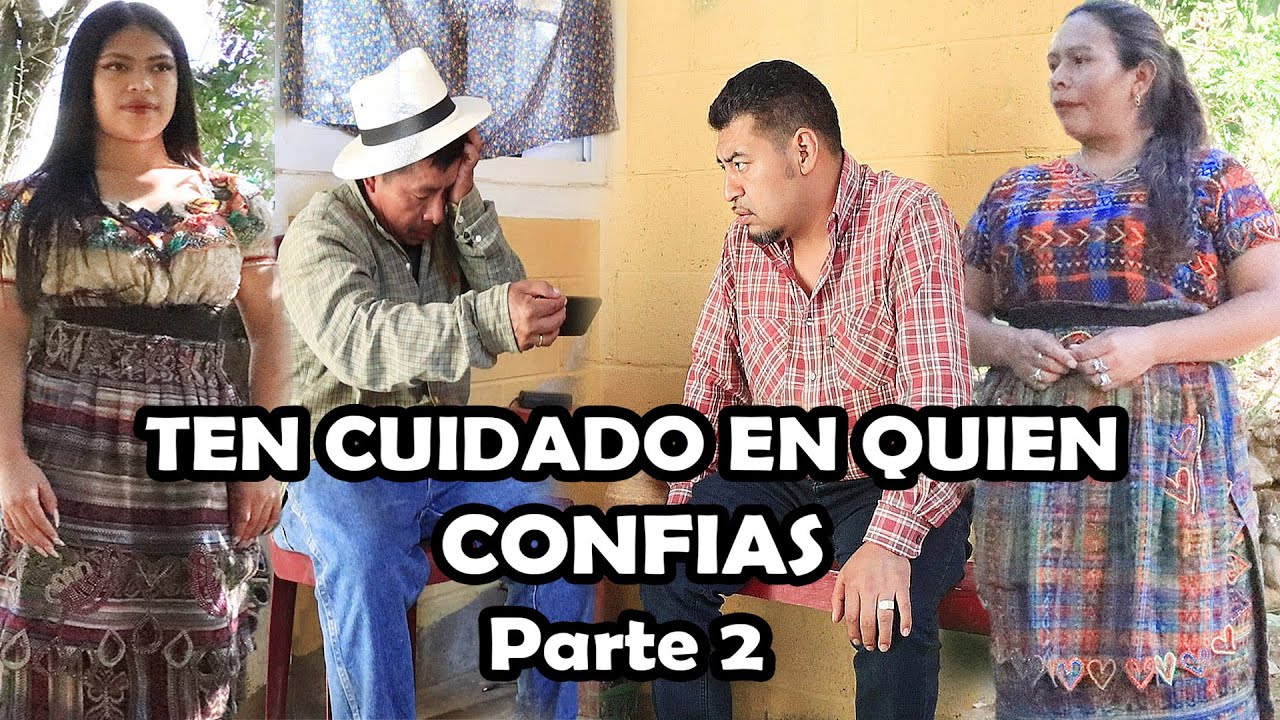 TEN CUIDADO EN QUIEN CONFIAS Parte 2 - YouTube