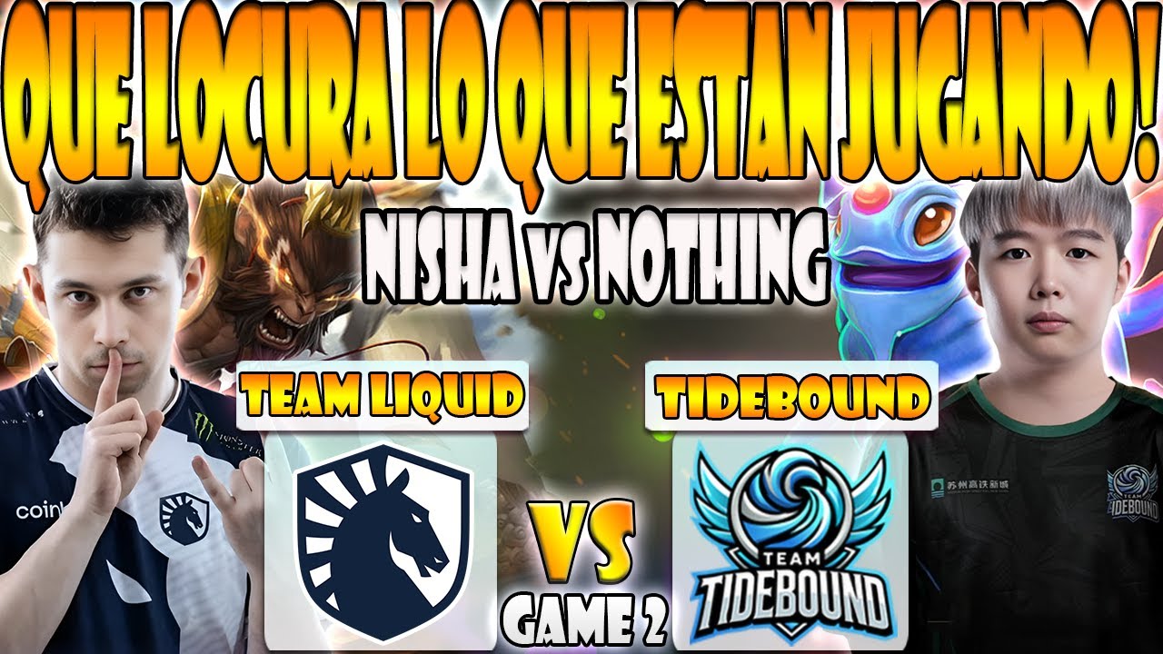 TEAM LIQUID VS TIDEBOUND BO3[GAME 2]NISHA, MICKE VS NOTHINGTOSAY- FISSURE UNIVERSE:EPISODE 4 ...