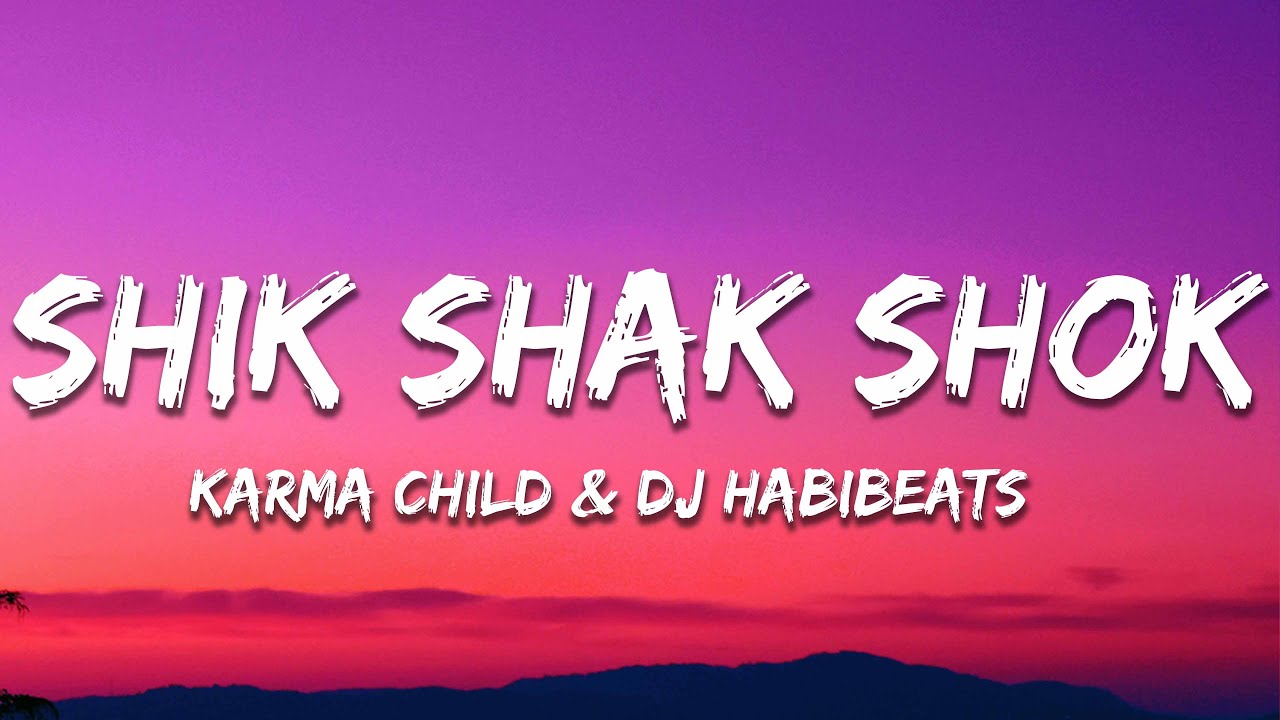 Karma Child x Habibeats - Shik Shak Shok (Lyrics) - YouTube