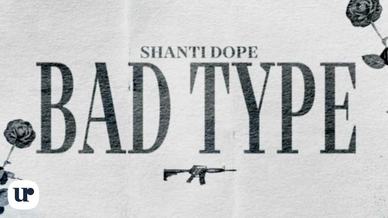 Shanti Dope - Bad Type (Official Lyric Video) - YouTube Music Shanti Dope - Bad Type (Official Lyric Video) - YouTube Music