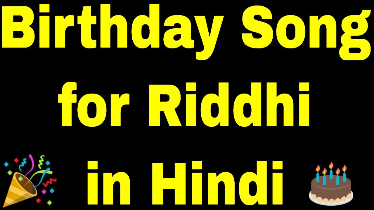 Birthday Song for Riddhi - Happy Birthday Song for Riddhi - YouTube