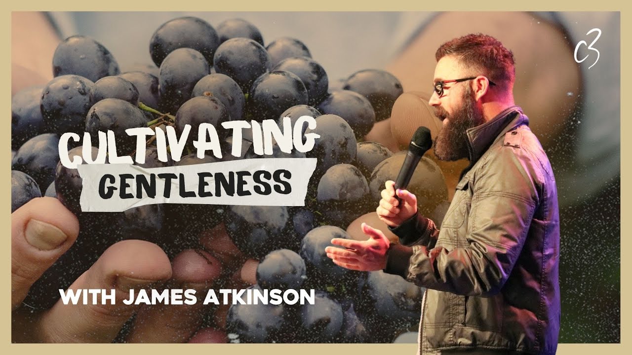 Cultivating Gentleness | James Atkinson | 21st August 2022 - YouTube