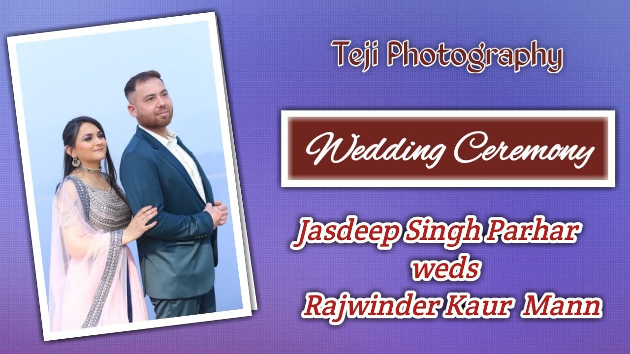 Wedding Ceremony // Jasdeep Singh Parhar weds Rajwinder Kaur Mann ...